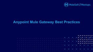 Anypoint API Manager Custom Policies & Best Practices | PPTX
