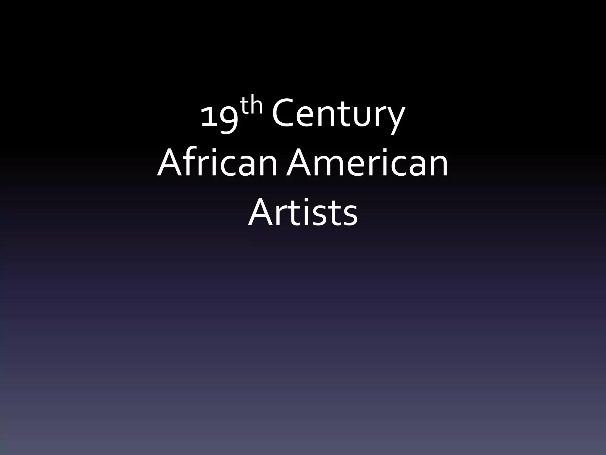 19th-Century African American Artists | PPTX