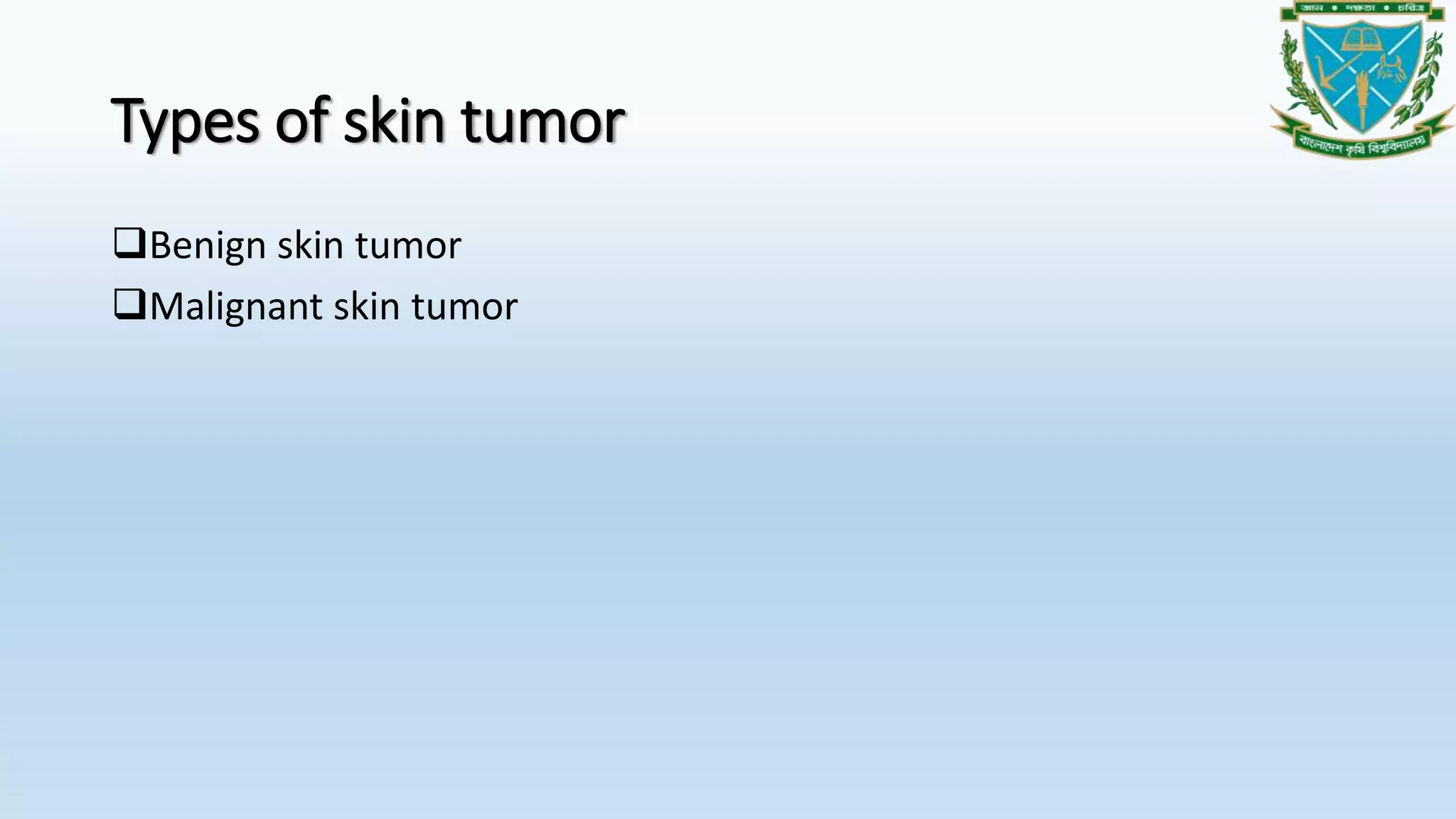 Tumor of the skin-types, general features of Benign and Malignant tumor with their histological ...