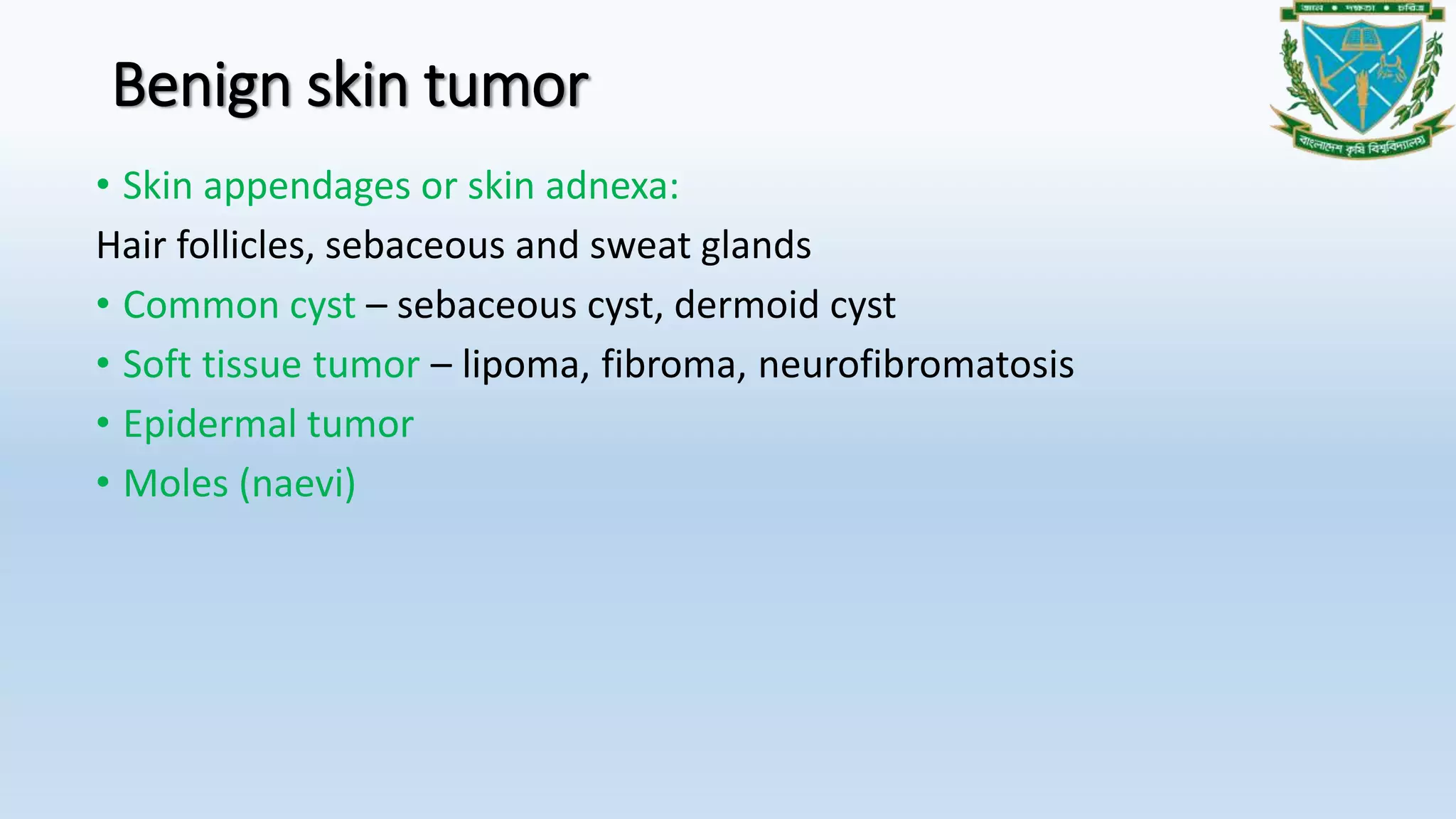 Tumor of the skin-types, general features of Benign and Malignant tumor ...