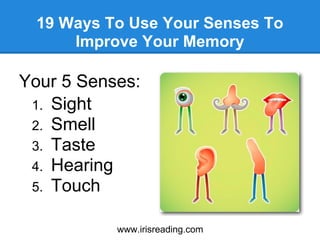 19 Ways to Use Your Senses to Improve Your Memory | PPT