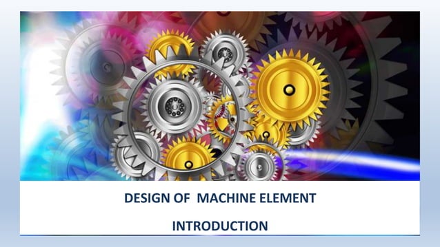1 a. Introduction design of machine element | PPT