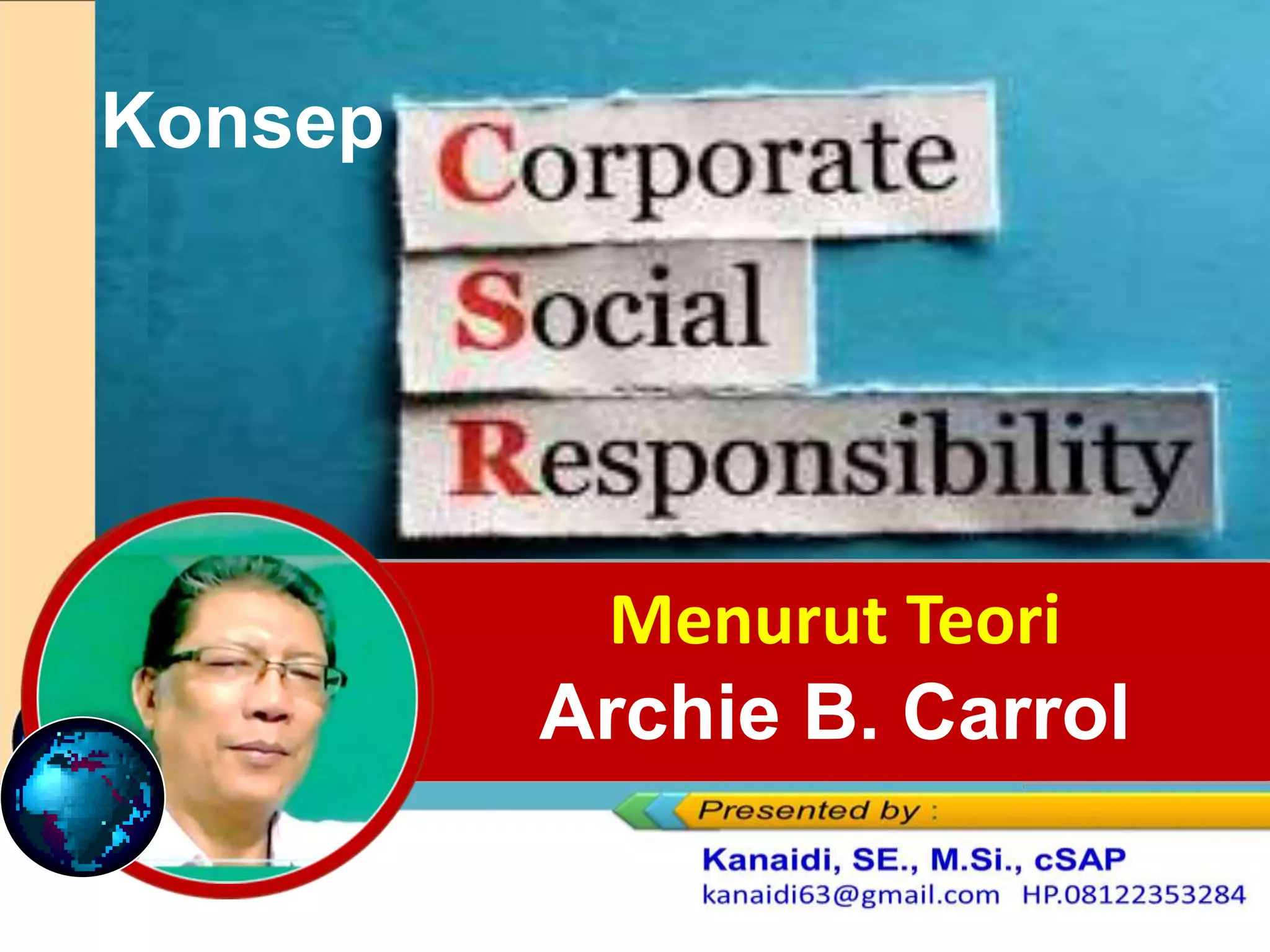 Konsep CSR (Menurut Teori Carrol) dan Keterkaitannya dgn SUSTAINABILITY ...