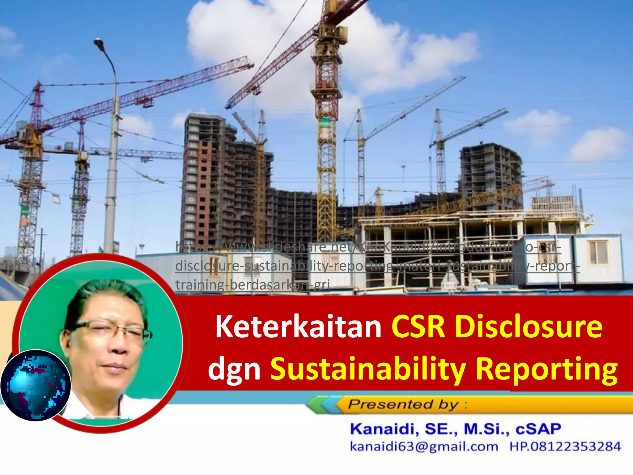 Konsep CSR (Menurut Teori Carrol) dan Keterkaitannya dgn SUSTAINABILITY REPORT (Standar GRI) | PPTX