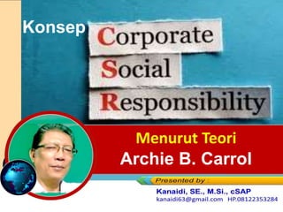 Konsep CSR (Menurut Teori Carrol) dan Keterkaitannya dgn SUSTAINABILITY REPORT (Standar GRI) | PPTX