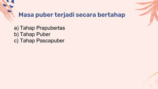 1a. Perubahan Anatomi dan Fisiologi Pada Masa Pubertas.pptx