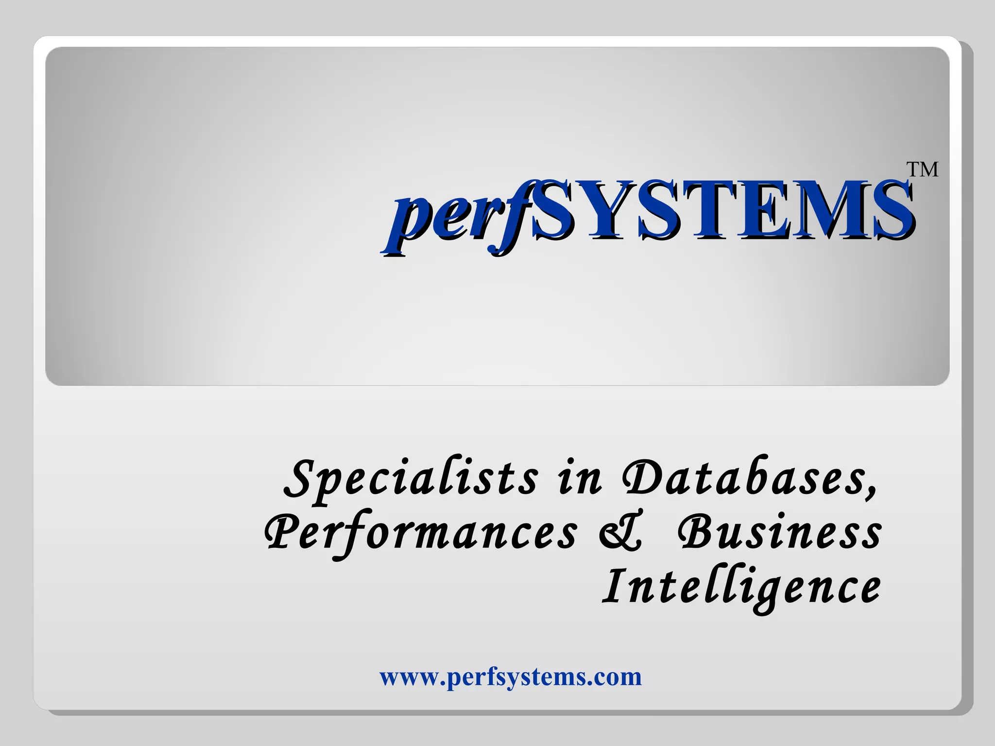Our Company Profile- perfSYSTEMS | PPT | Databases | Computer Software and Applications
