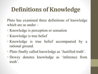 Knowledge - Concept, Nature, Steps & Importance of Knowledge | PPTX