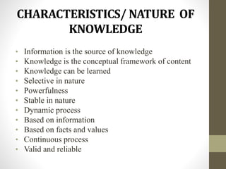 Knowledge - Concept, Nature, Steps & Importance of Knowledge | PPTX