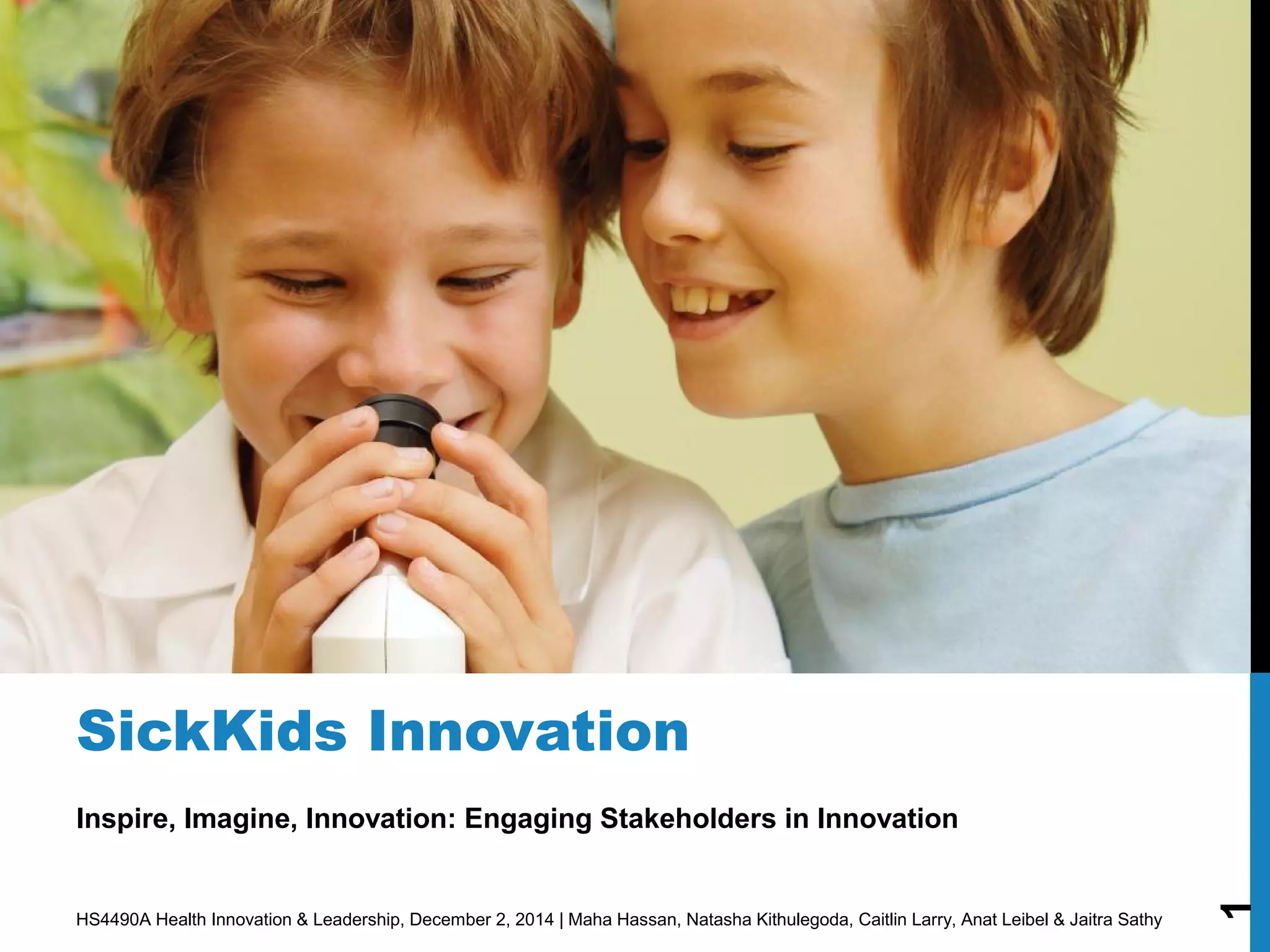 FINAL SickKids Presentation (Inspire, Imagine, Innovation) | PPT