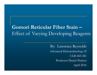Gomori Reticular Fiber Stain RESEARCH 04-2016 Powerpoint | PDF