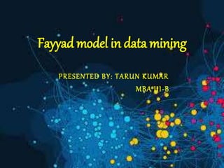 Fayyad model in data mining | PPTX