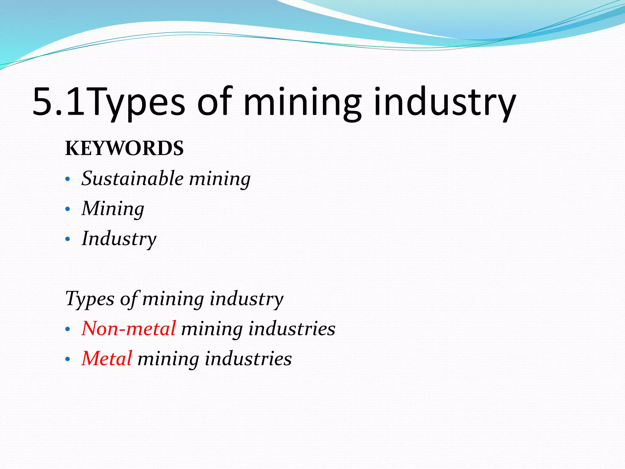 5.1 Types of Mining industry | PPTX