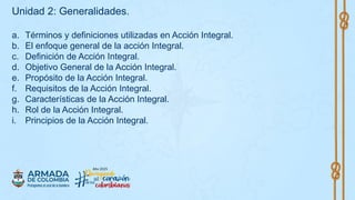 1 Acción Integral Generalidades EN EL CONTEXTO COLOMBIANO | PPTX