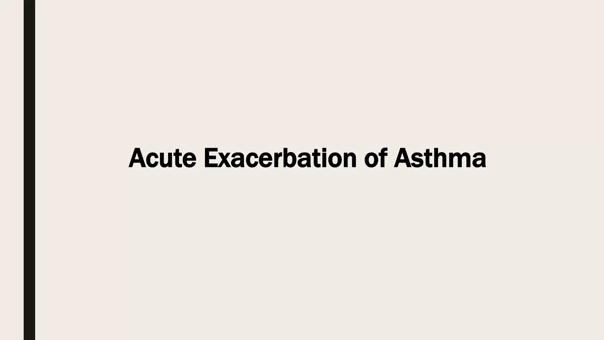 Acute exacerbation of asthma | PPTX