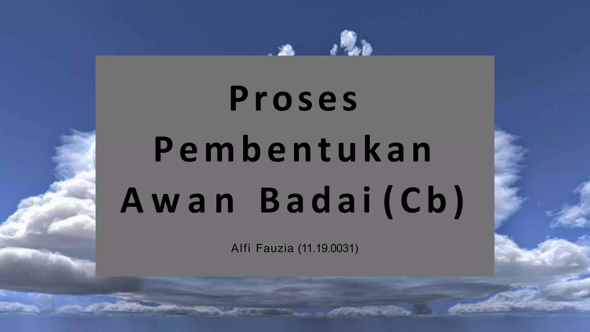 PROSES PEMBENTUKAN AWAN CB | PPTX
