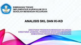 1 Analisis SKL, KI-KD_revisi power point | PPT