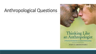 Asking Anthropological Questions | PPTX