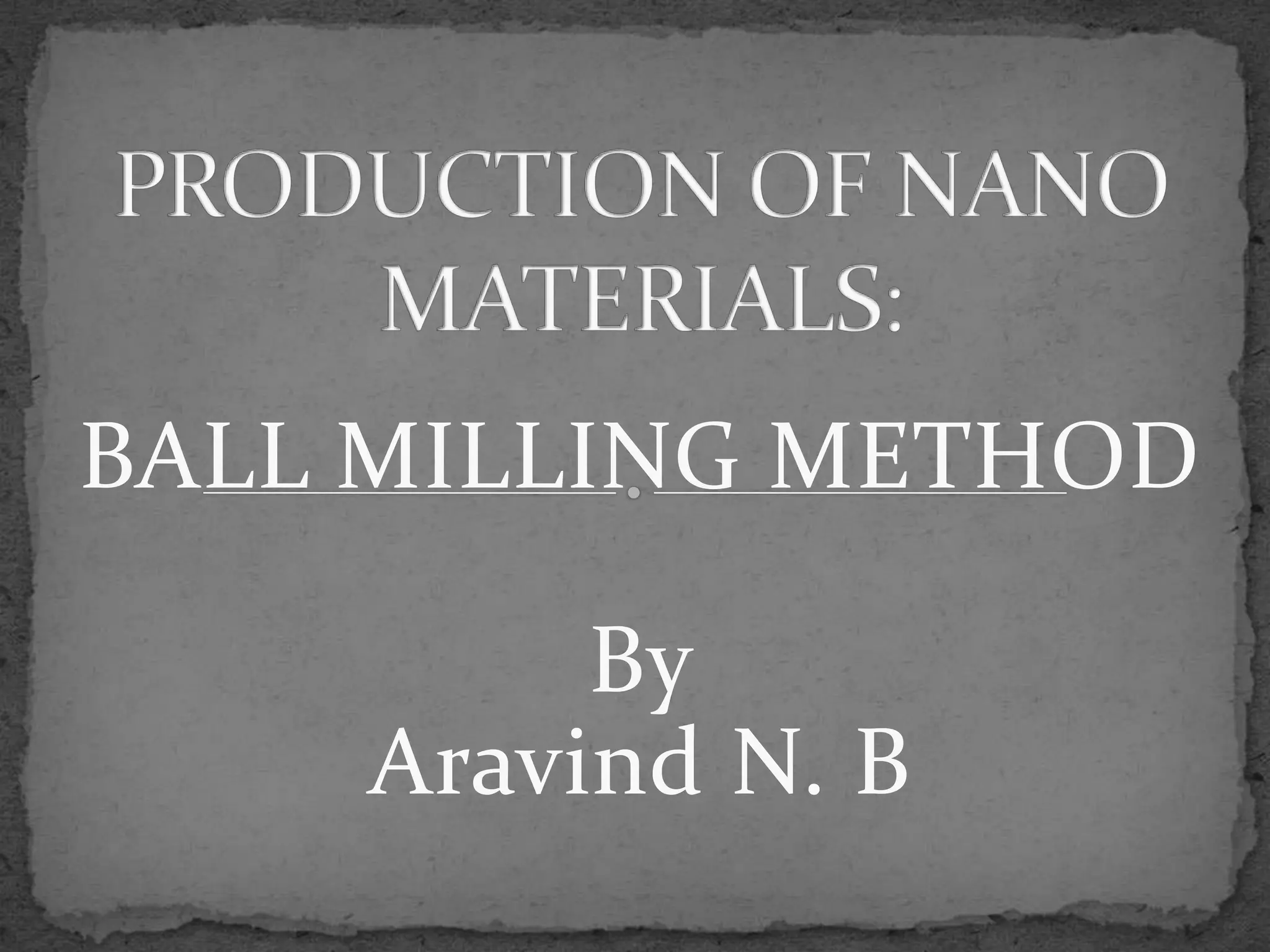Nano Ball Milling | PPTX