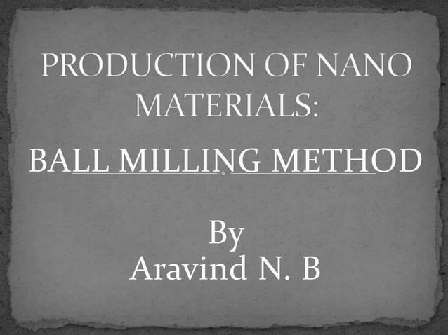 Nano Ball Milling | PPTX
