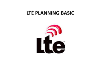 LTE Planning Basic | PPTX | Computer Networking | Computing