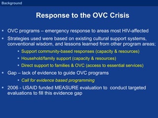 Targeted Evaluation of Five Programs Supporting Orphans and Vulnerable Children: Background and ...