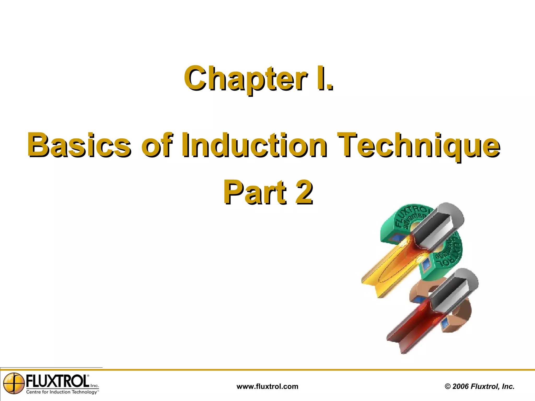 Chapter 1B: Fluxtrol Basics of Induction Techniques Part 2 | PPT
