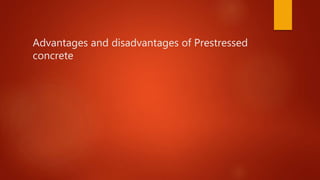 Advantages and disadvantages of Prestressed concrete | PPTX