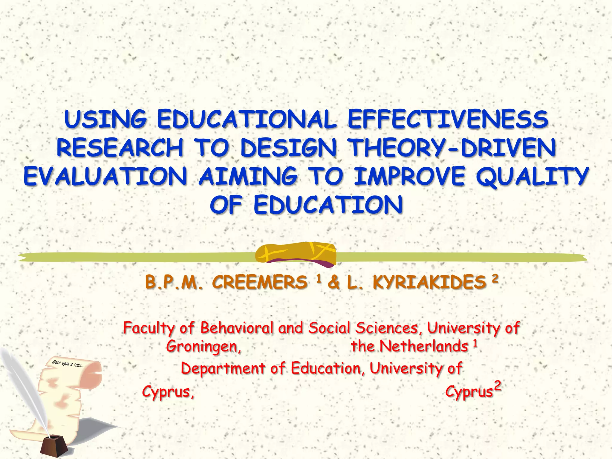 Using Educational Effectiveness research to Design Theory-Driven Evaluation Aiming to Improve ...
