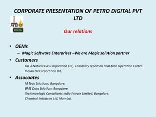 CORPORATE PRESENTATION OF PETRO DIGITAL PVT LTD | PPTX