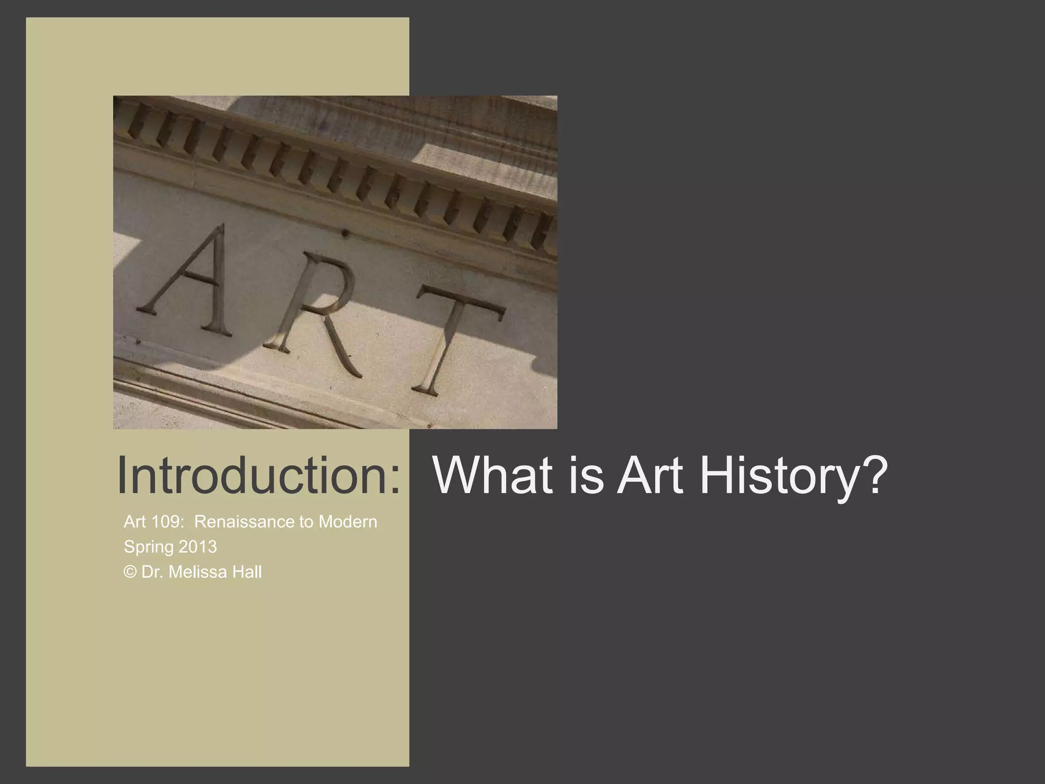 Introduction: What is Art History? | PPTX | Painting | Arts and Crafts