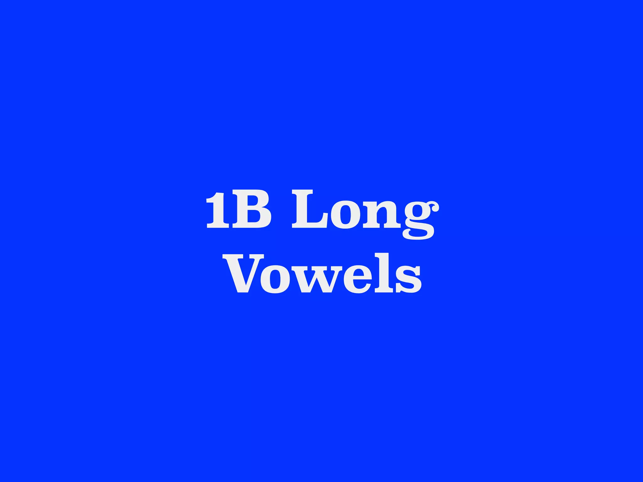 IRLA 1B Long Vowels | PPT