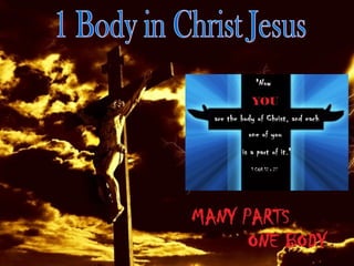 1 body in christ jesus | PPT | Christianity | Religion & Spirituality