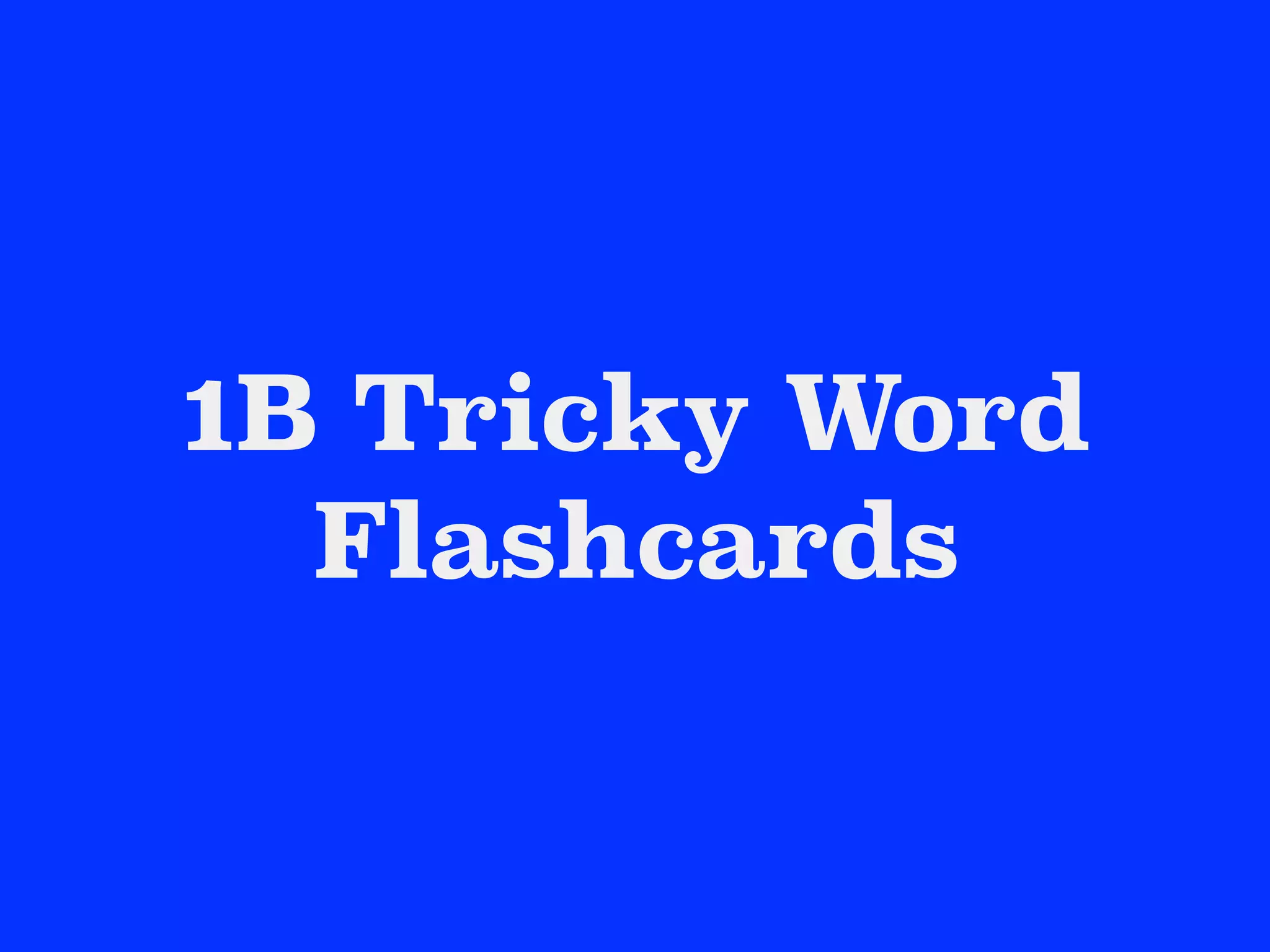 IRLA 1B Tricky Words Flashcards | PDF