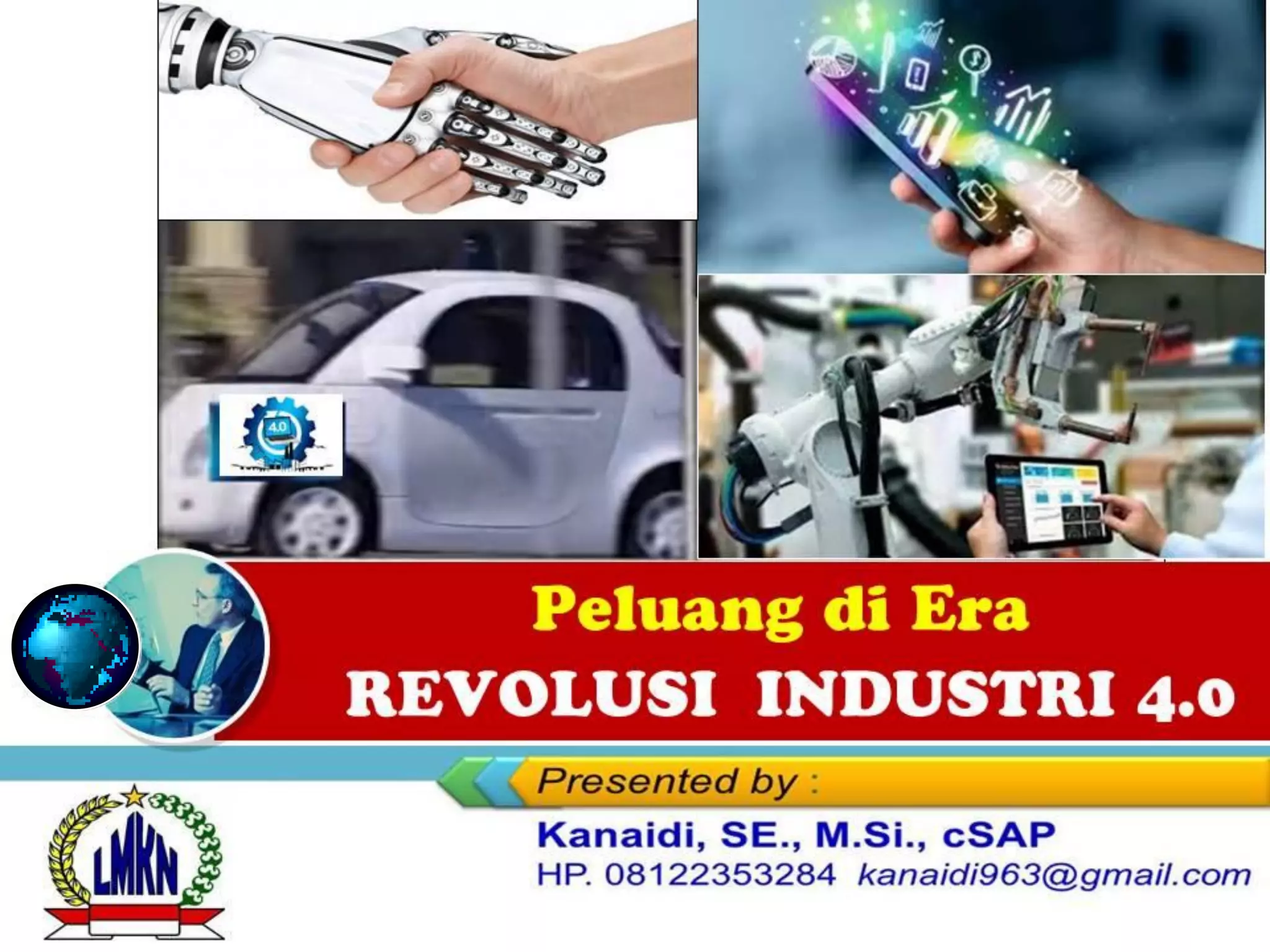 Peluang di Era Revolusi Industri 4.0 _ Materi Training "Dampak REVOLUSI INDUSTRI 4.0 Terhadap ...