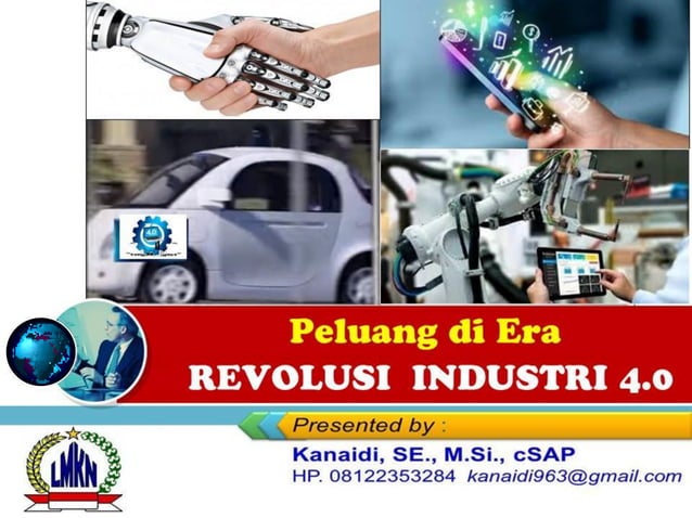 Peluang di Era Revolusi Industri 4.0 _ Materi Training "Dampak REVOLUSI INDUSTRI 4.0 Terhadap ...