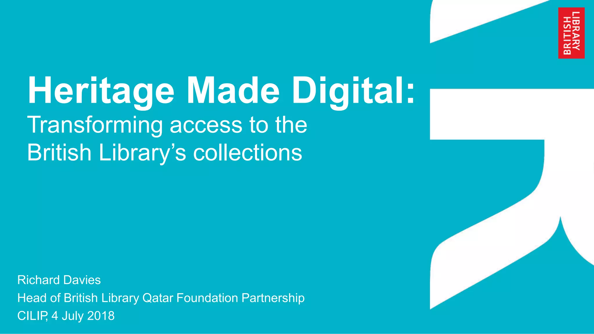 Heritage made digital: transforming access to the British Library’s ...