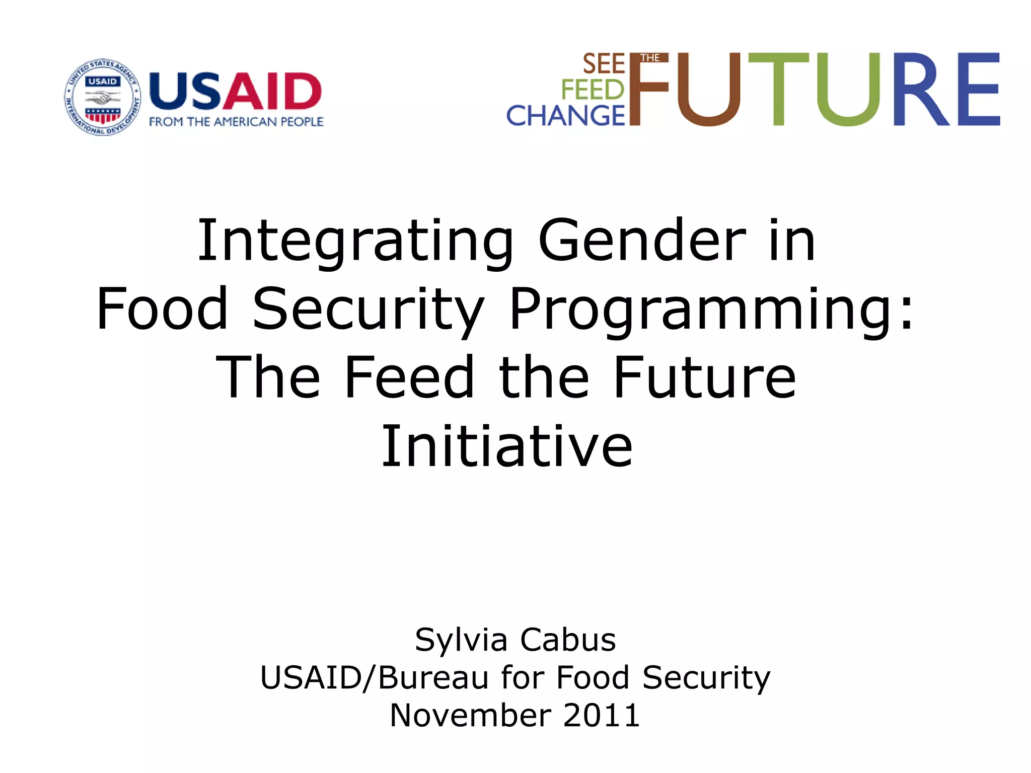 Integrating Gender in Food Security Programming: The Feed the Future ...