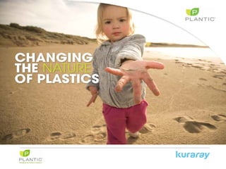 Kuraray Plantic Template presentation draft FINAL | PPT
