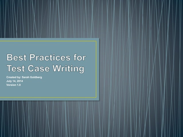 Best Practices for Test Case Writing | PPTX | Web Development | Internet