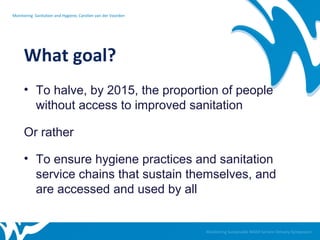Monitoring sanitation and hygiene: An overview of trends and challenges ...