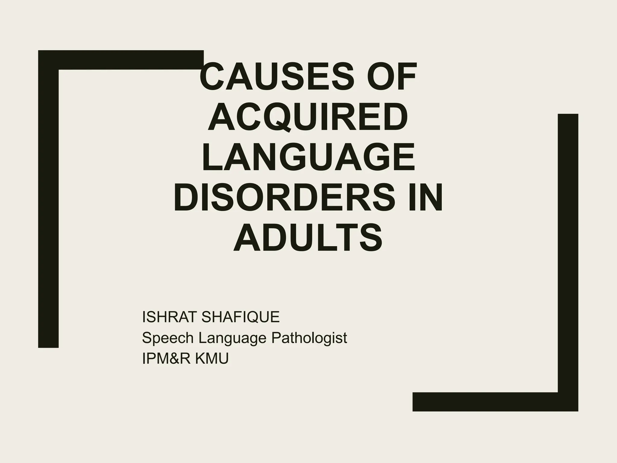 1 Causes of Acquired Language Disorders.pptx