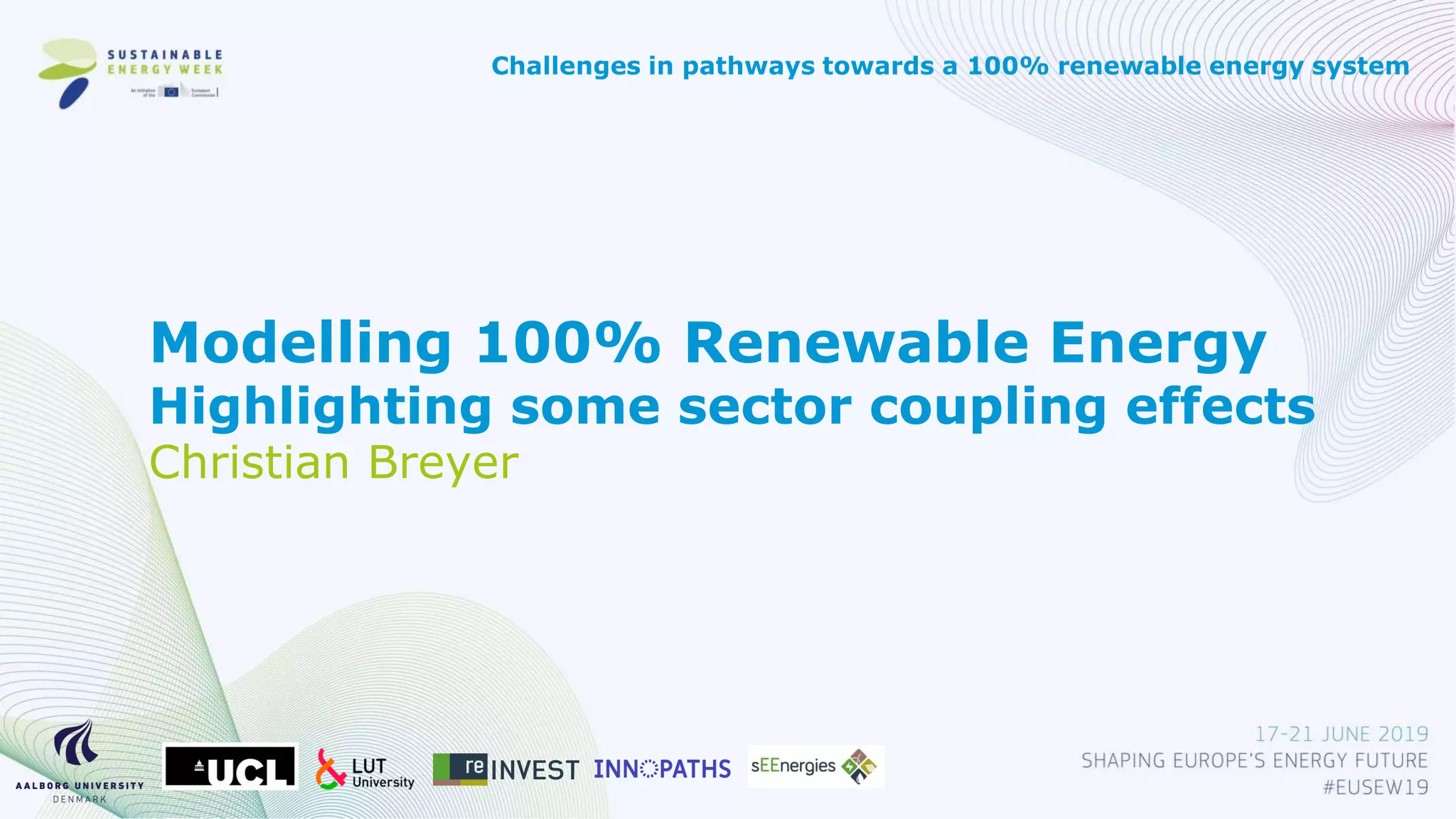 Modelling 100% Renewable Energy Highlighting some sector coupling ...