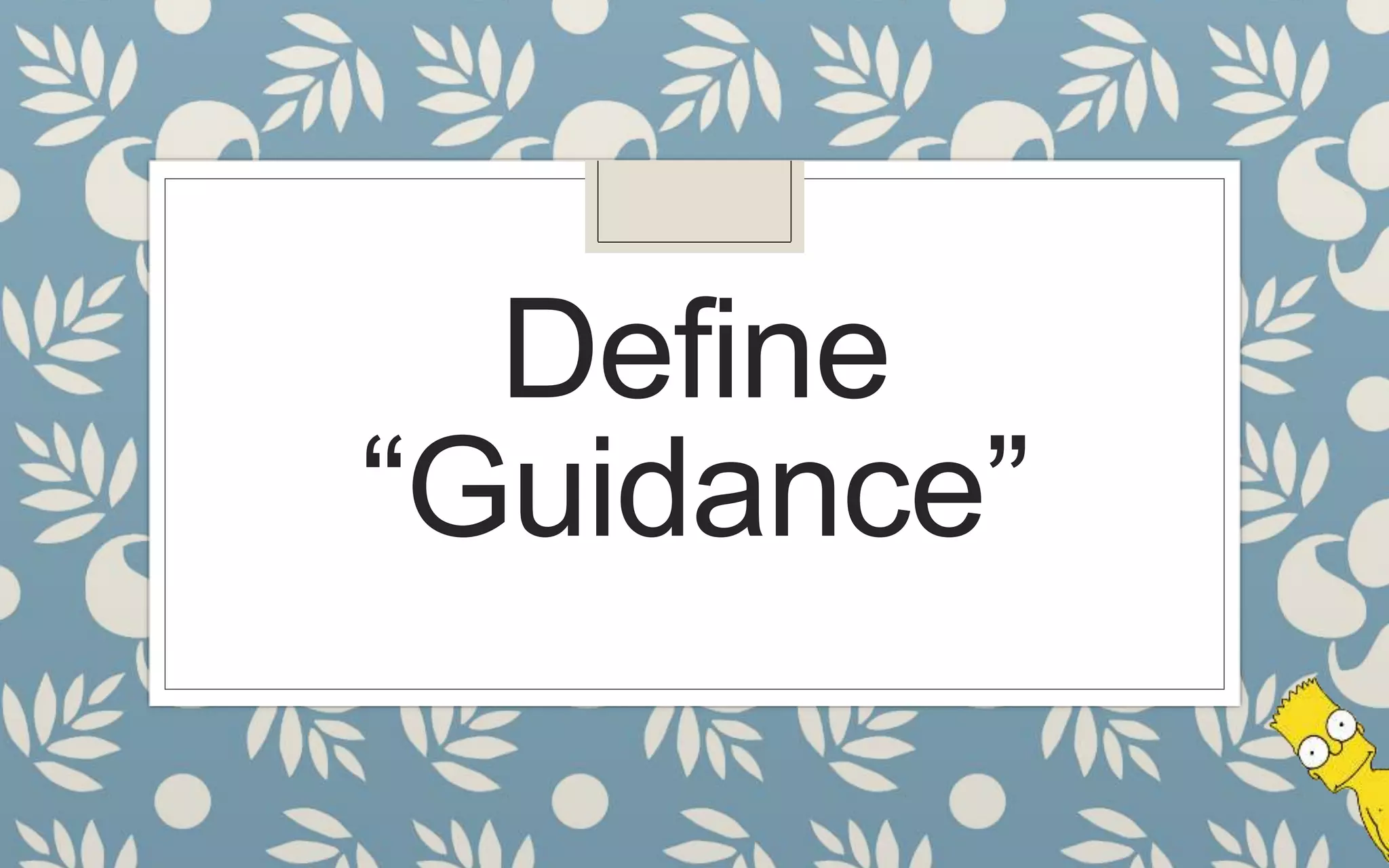 Nature and Meaning of Guidance | PPT | Education