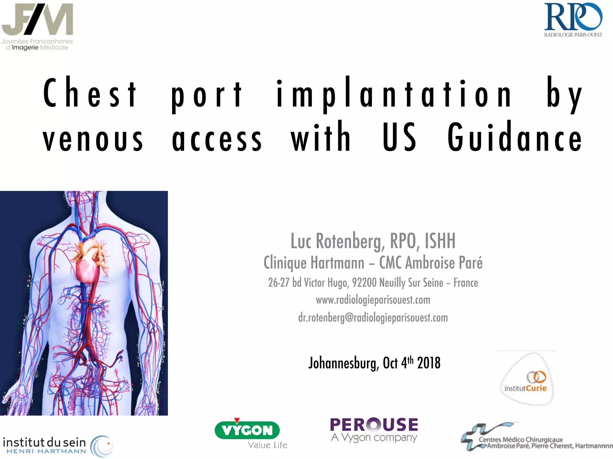 Chest port implant access and techniques. Luc Rotenberg 2018 | PDF