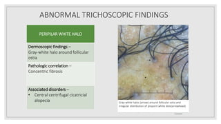 Trichoscopy of cicatricial alopecia.pptx