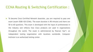 CCNA (Cisco Certified Network Associate) | PPTX | Computer Networking | Computing