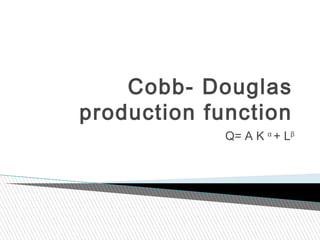 Cobb Douglas production function | PPT