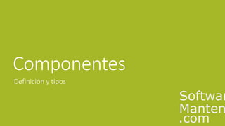 Componentes: Definición y tipos | PPTX
