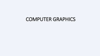 1 COMPUTER GRAPHICS.ppt | Computer Animation | Computer Software and ...